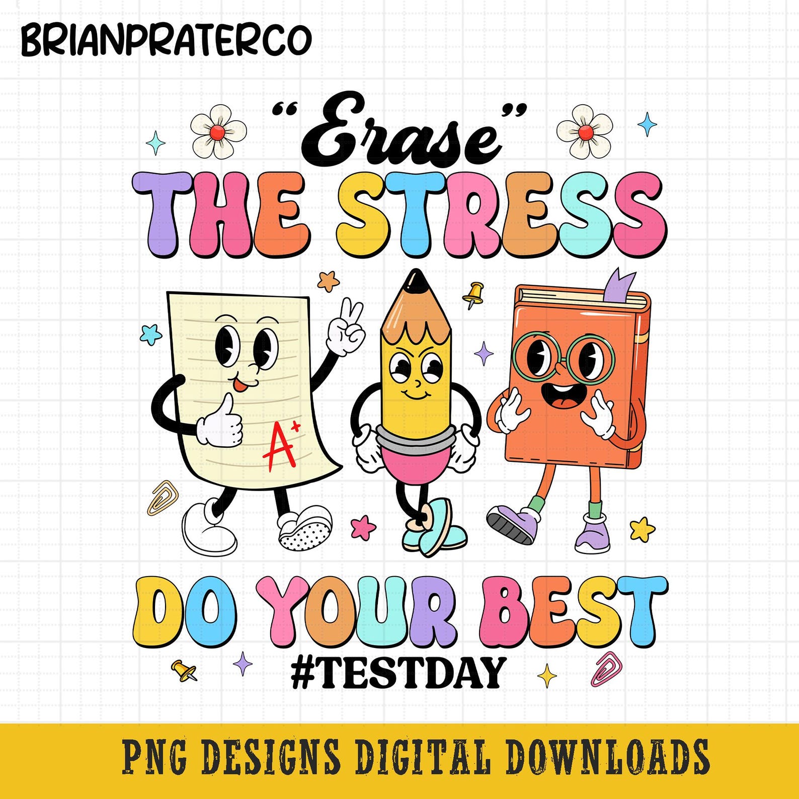 Erase the Stress Do Your Best Test Day Png, Don't Stress Do Your Best ...