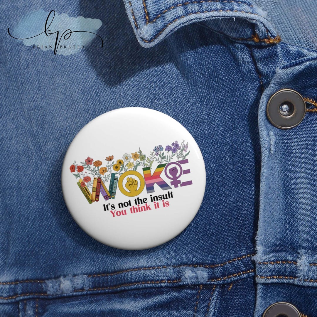 Floral Woke It's Not the Insult You Think It is Pin Button, Womens ...