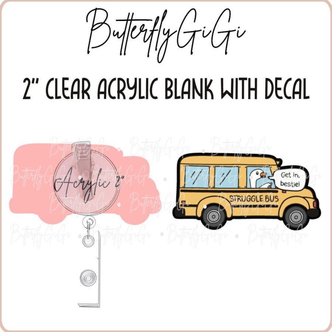 Struggle Bus Bestie Acrylic Blank and Decal, Badge Reel, Id Holder ...