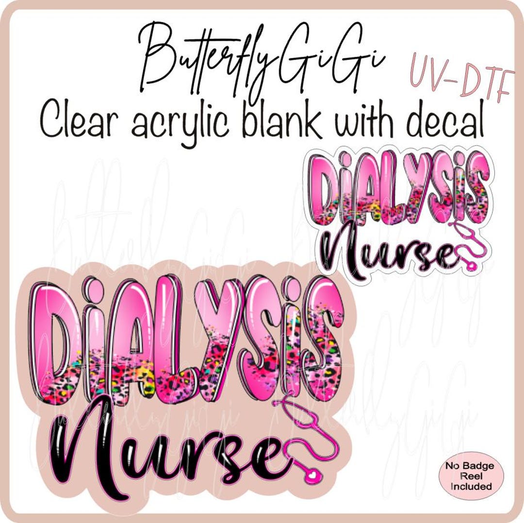 Dialysis Nurse Acrylic Blank and Decal I Badge Reel Supply - Etsy