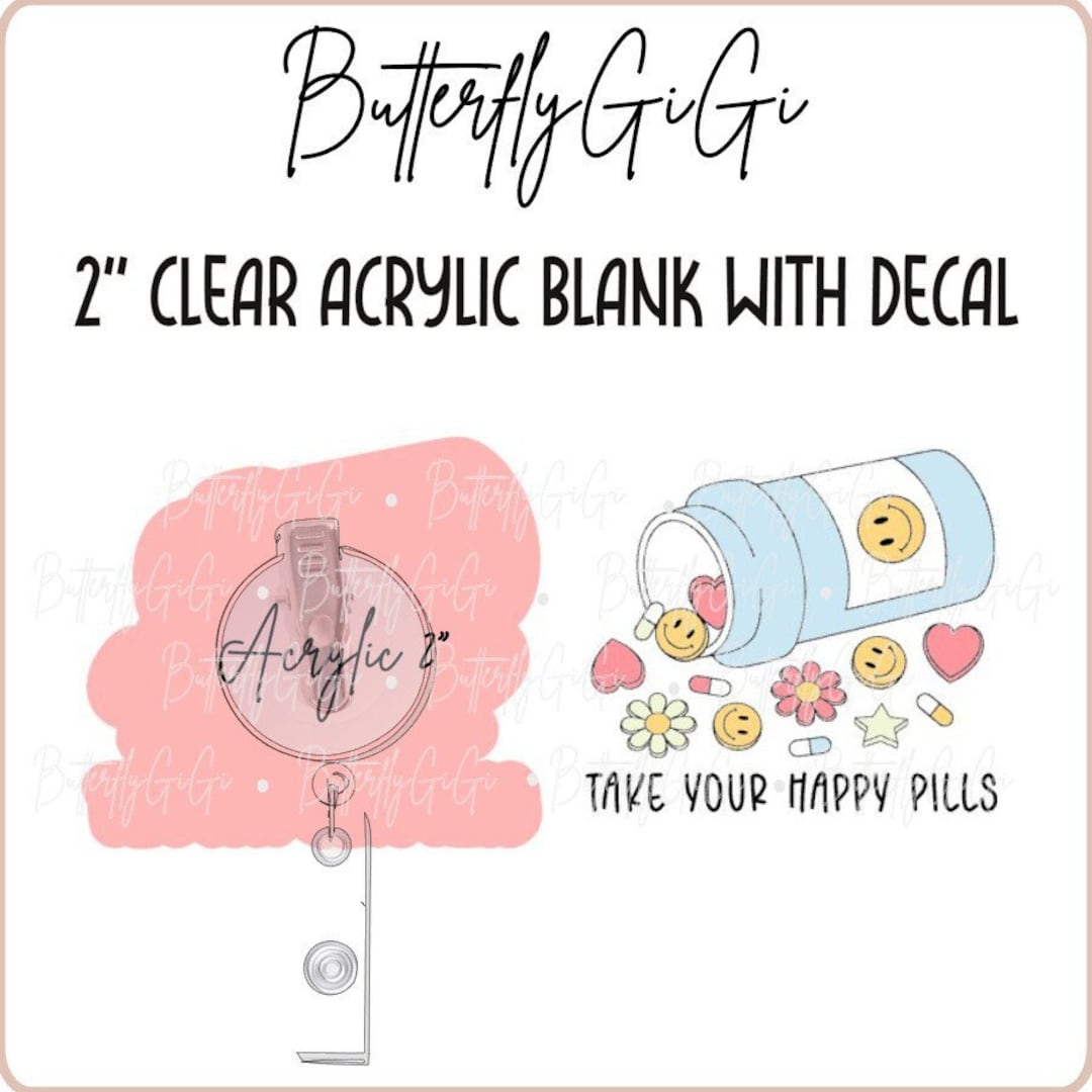 Take Your Happy Pills Acrylic Blank and Decal I Badge Reel Supplies - Etsy