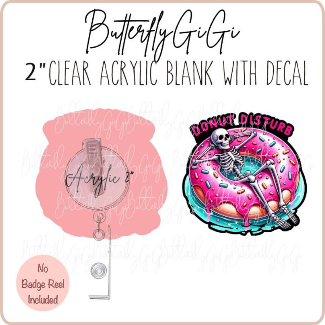Donut Disturb Acrylic Blank and Decal I Badge Reel Supplies - Etsy