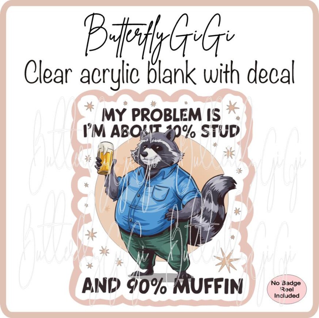 90% Muffin Acrylic Blank and Decal I Badge Reel Supply - Etsy