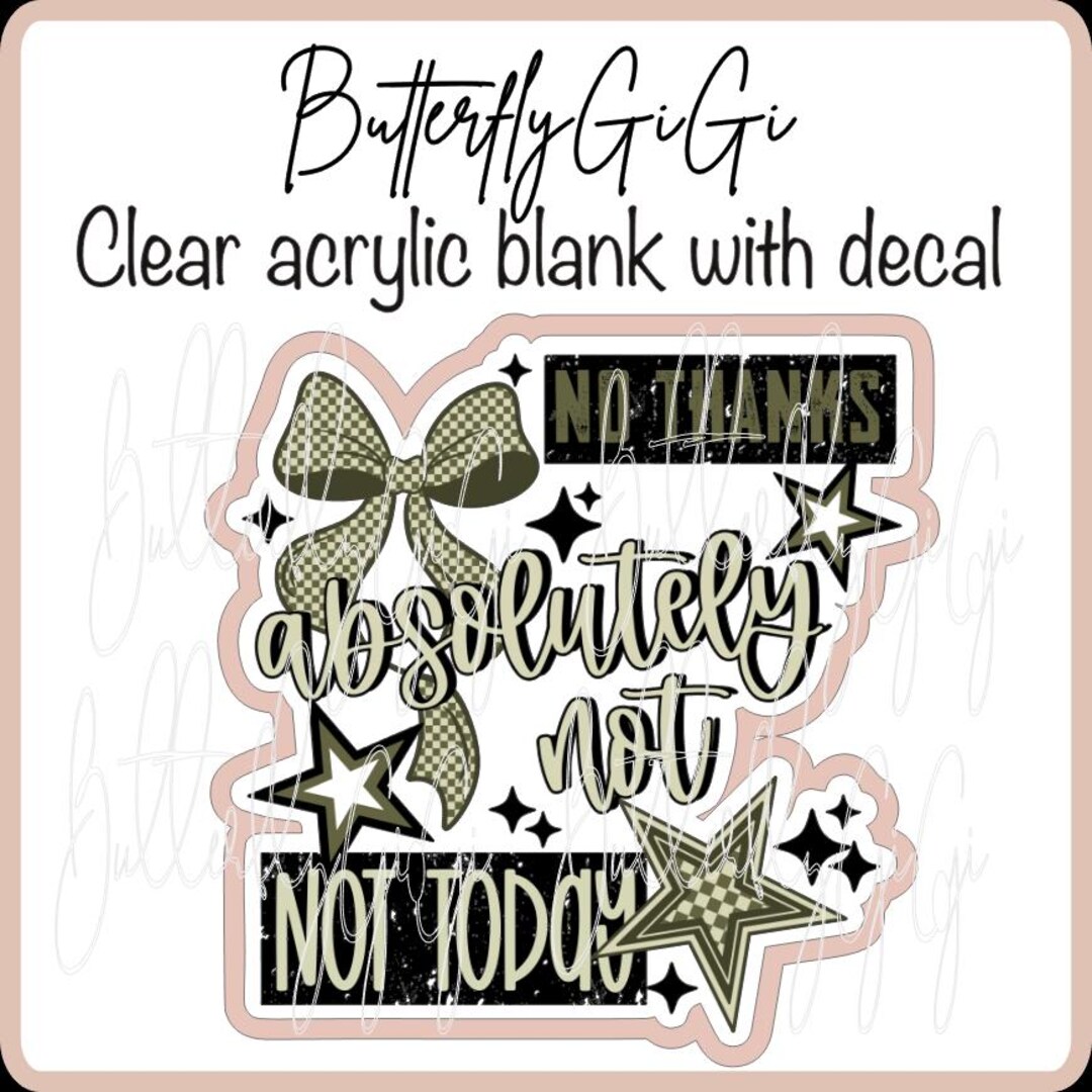 No Thanks Not Today Acrylic Blank and Decal I Badge Reel Supply - Etsy
