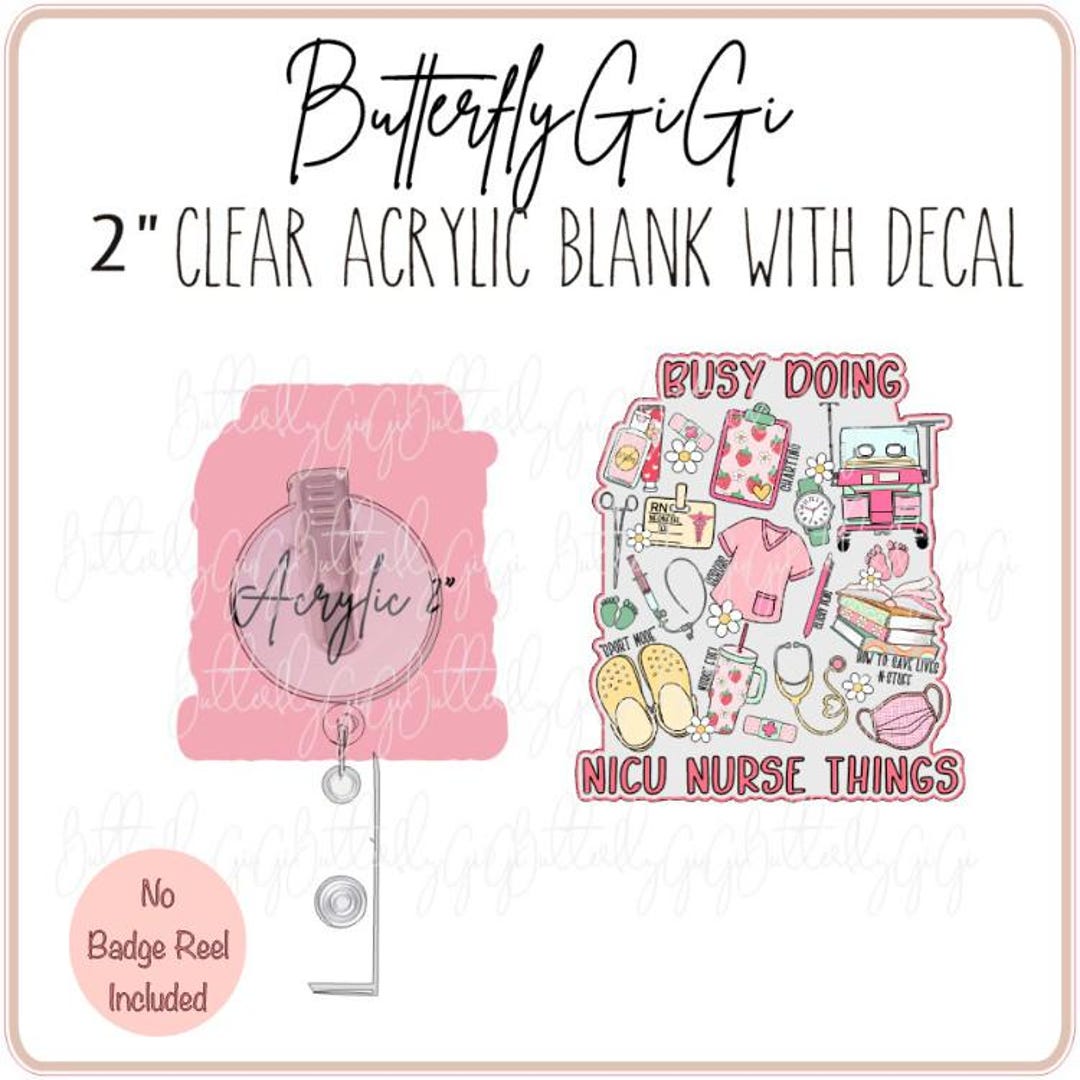 Busy Doing Nicu Things Acrylic Blank and Decal I Badge Reel Supply - Etsy