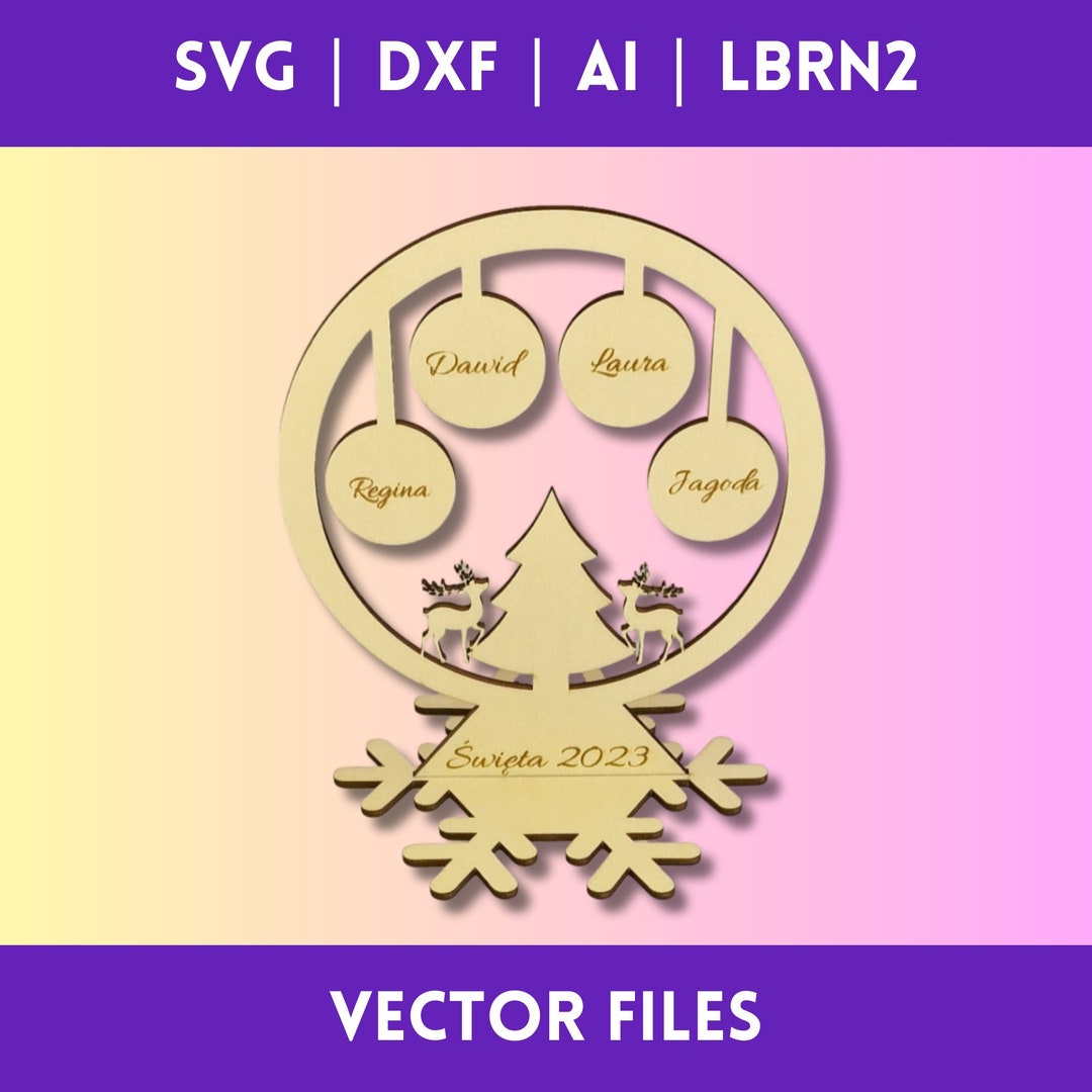 Standing Bauble With Names Vector Files .ai .dxf .svg .lbrn2 - Etsy