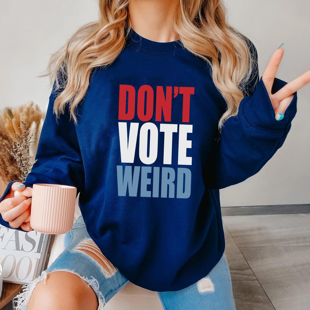 Don't Vote Weird Shirt, US Election 2024, Madam President Sweatshirt ...