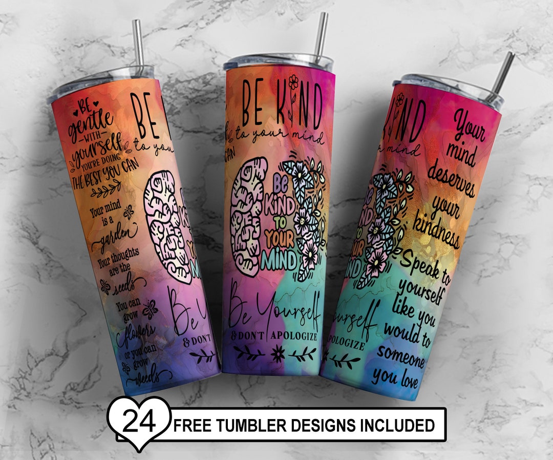 Be Kind to Your Mind Tumbler Mental Health Wrap 20 Oz Sublimation ...