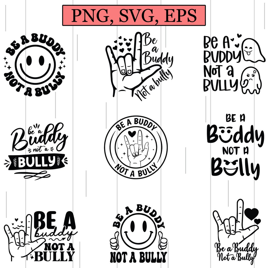 Be A Buddy Not A Bully Svg Png, Stop Bullying, End Bullying Svg, Trendy ...