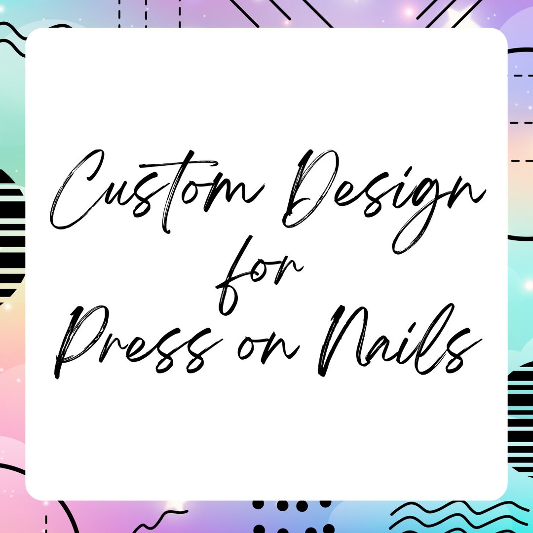 Custom Design Press on Nails - Etsy