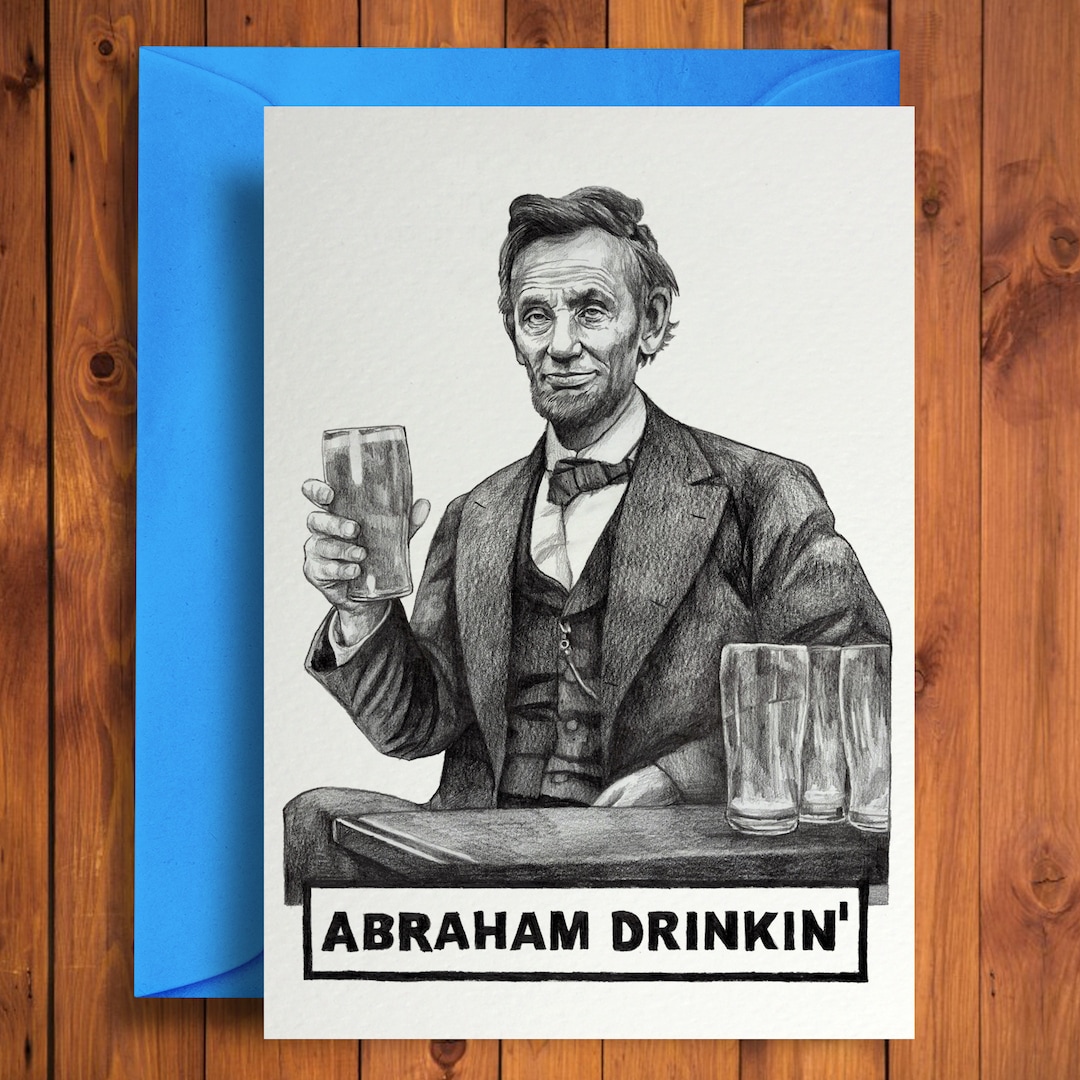 Abraham Drinkin' - Funny Birthday Card - Etsy