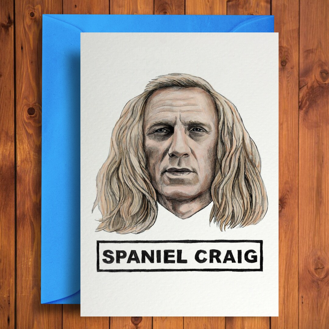 Spaniel Craig - Funny Birthday Card - Etsy