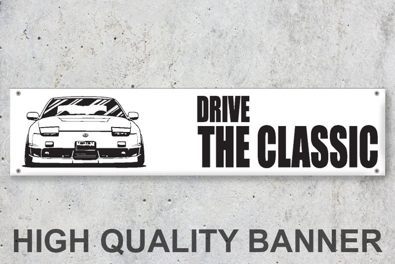 Nissan S13 Drive the Classic Vinyl Banner Workspace Sign Decoration ...