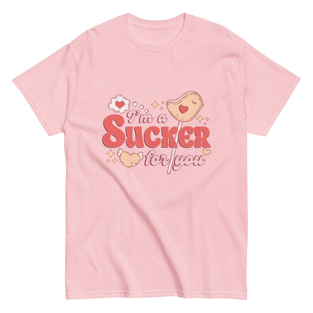Valentine's Day Im a Sucker for You T-shirt Love Core Shirts Pink ...