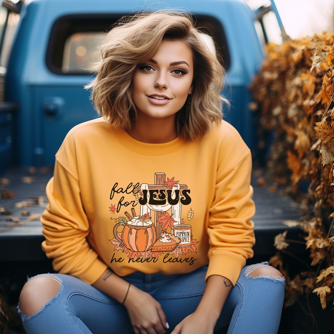 Fall for Jesus He Never Leaves Sweatshirt, Fall Sweatshirt, Fall Outfit ...