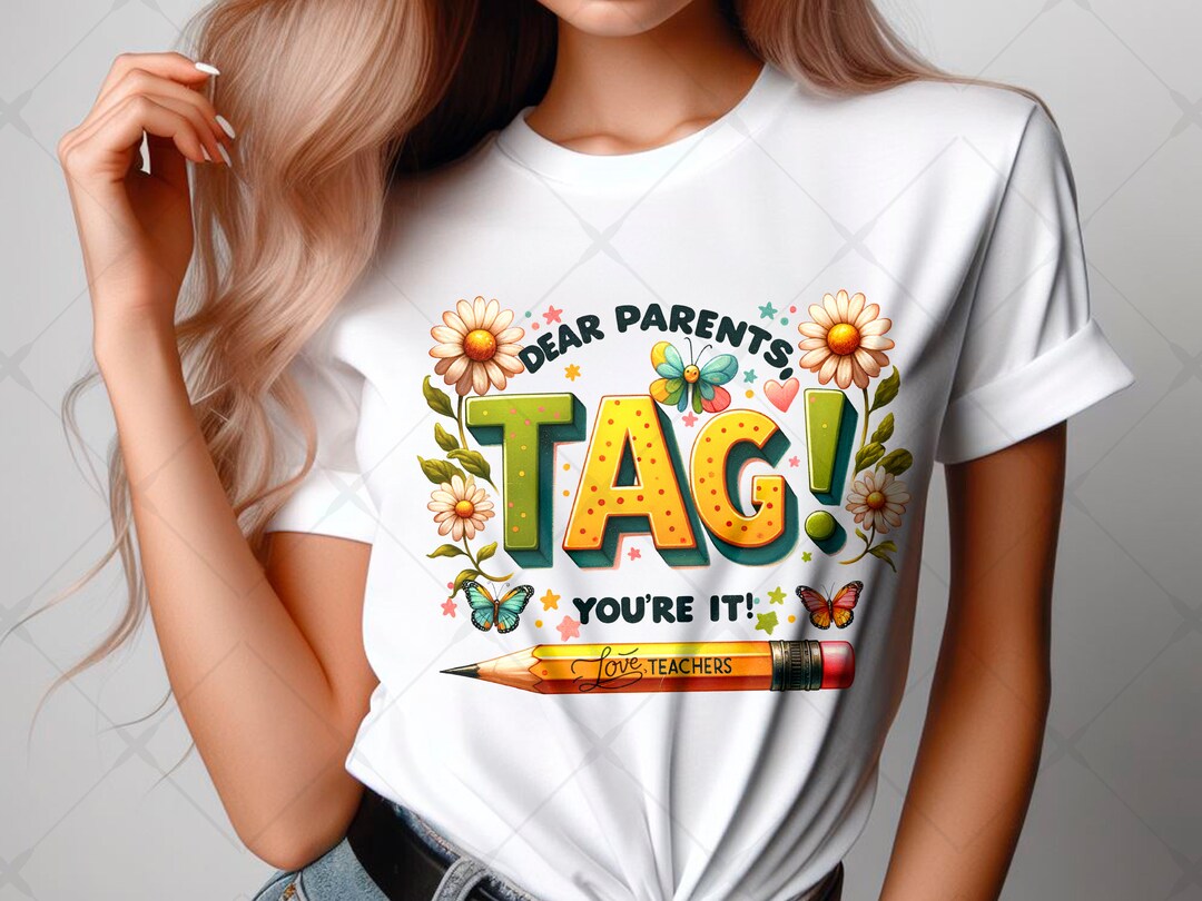 Dear Parents Tag You're It Png, Funny Teacher Png, Summer Vacation Png ...