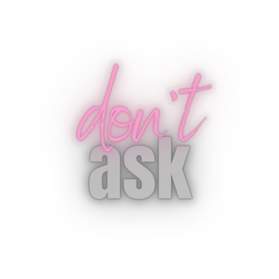 Don't Ask Sticker Laptop, Water Bottle, Wine Tumbler Decal Custom Vinyl ...