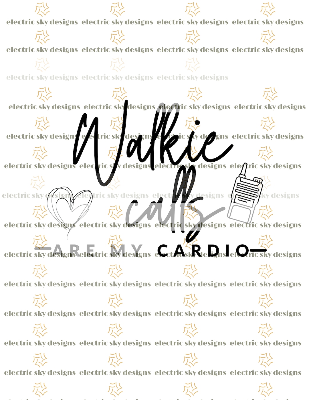 Walkie Calls Are My Cardio - PNG - SVG - Principal - School ...