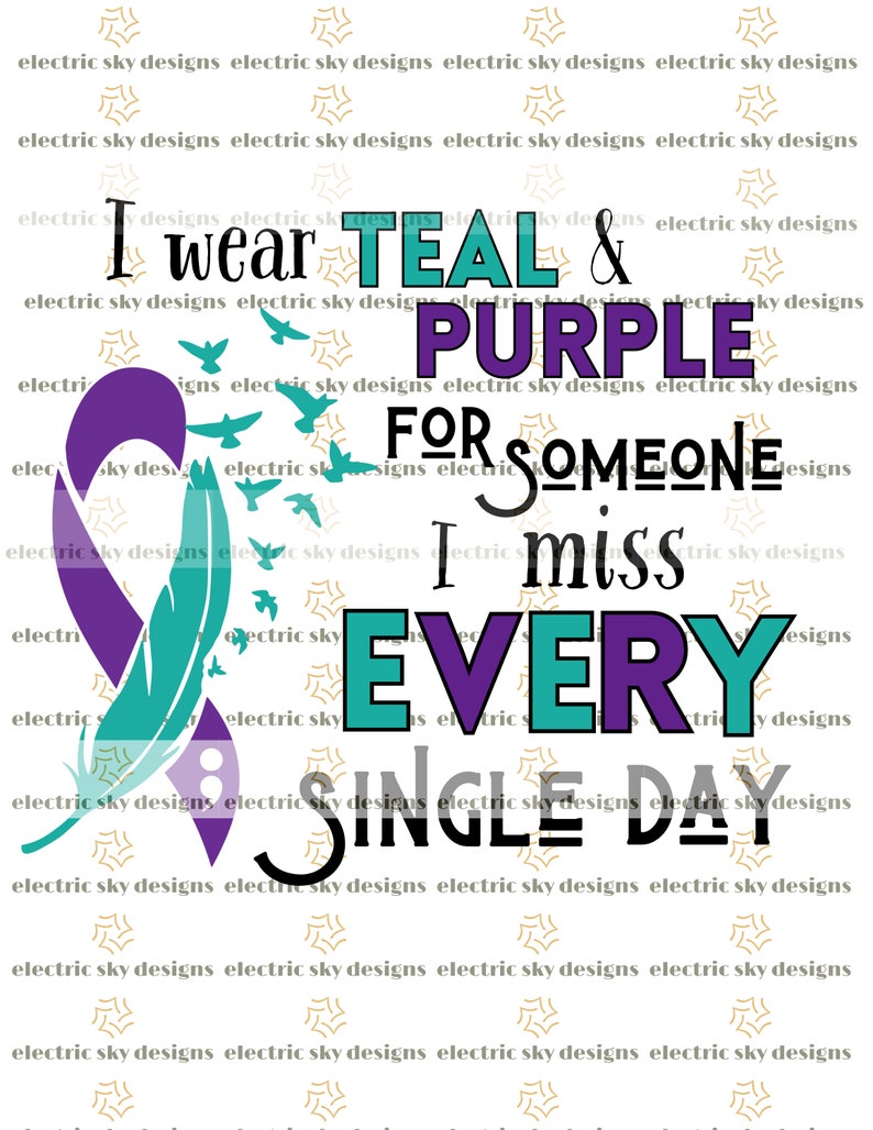 I Wear Teal and Purple for Someone I Miss Every Single Day / Semicolon ...