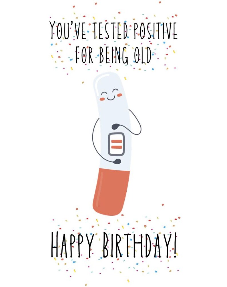 Funny Digital Birthday Card "you've Tested Positive for Being Old ...