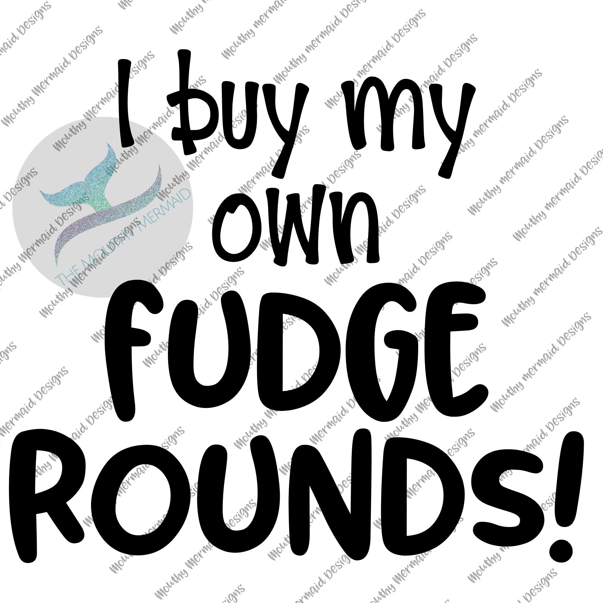 I Buy My Own Fudge Rounds SVG PNG. Digital Download. - Etsy