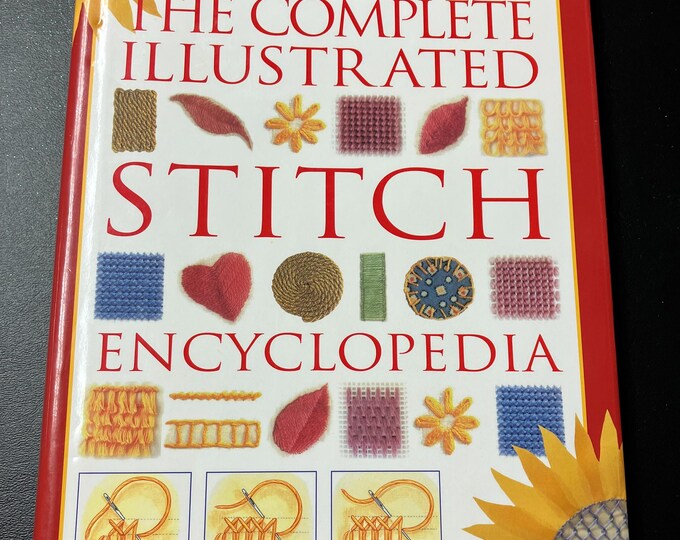 The Complete Illustrated Stitch Encyclopedia. Hardback, Circa 2001. 320 ...