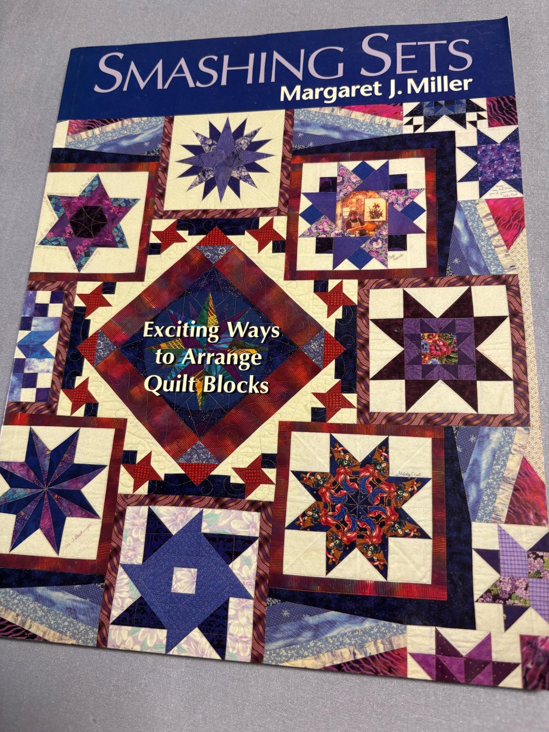 Smashing Sets. Exciting Ways to Arrange Quilt Blocks. Circa 2000 ...