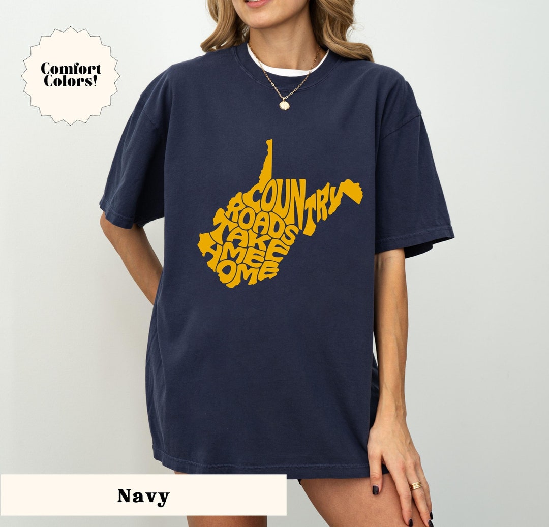 Country Roads Take Me Home Shirt, West Virginia Tee, West Virginia ...