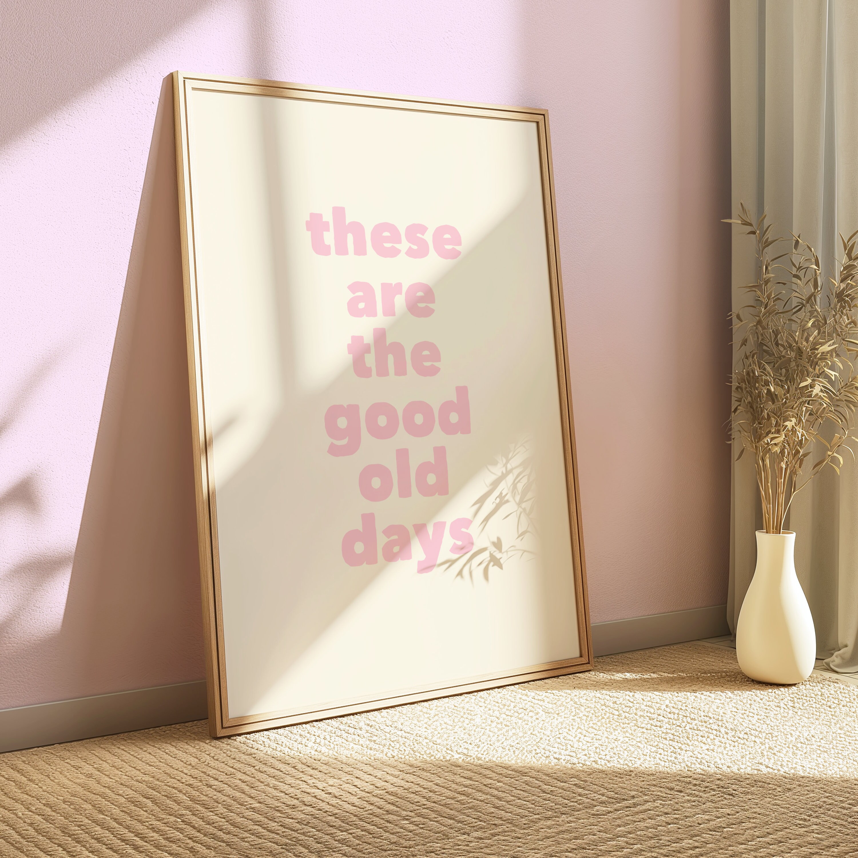 These Are the Good Old Days Digital Print, Good Old Days Wall Art, Feel ...