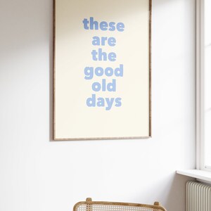 These Are the Good Old Days Digital Print, Good Old Days Wall Art, Feel ...