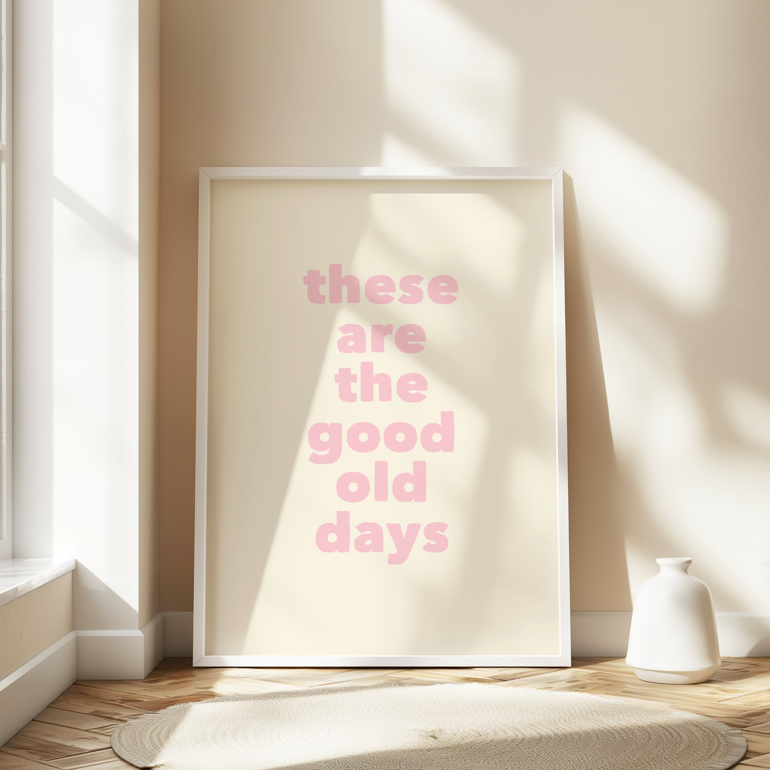 These Are the Good Old Days Digital Print, Good Old Days Wall Art, Feel ...