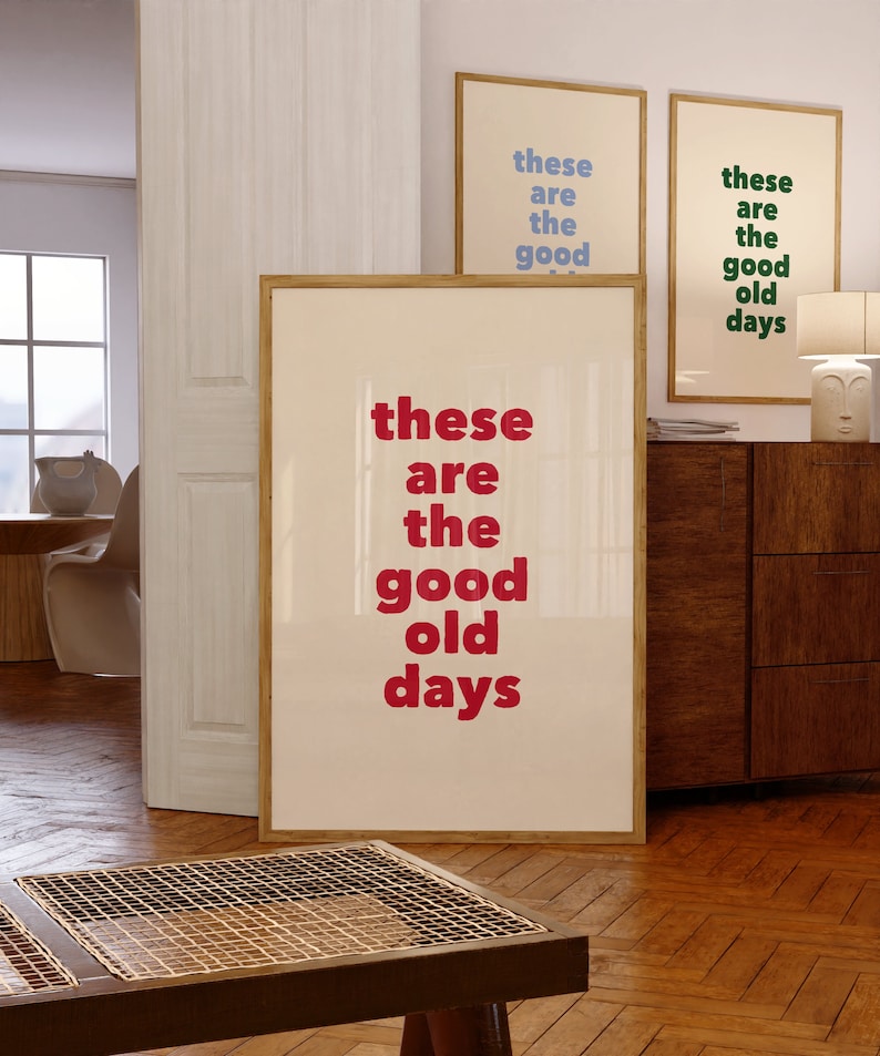 These Are the Good Old Days Digital Print, Good Old Days Wall Art, Feel ...