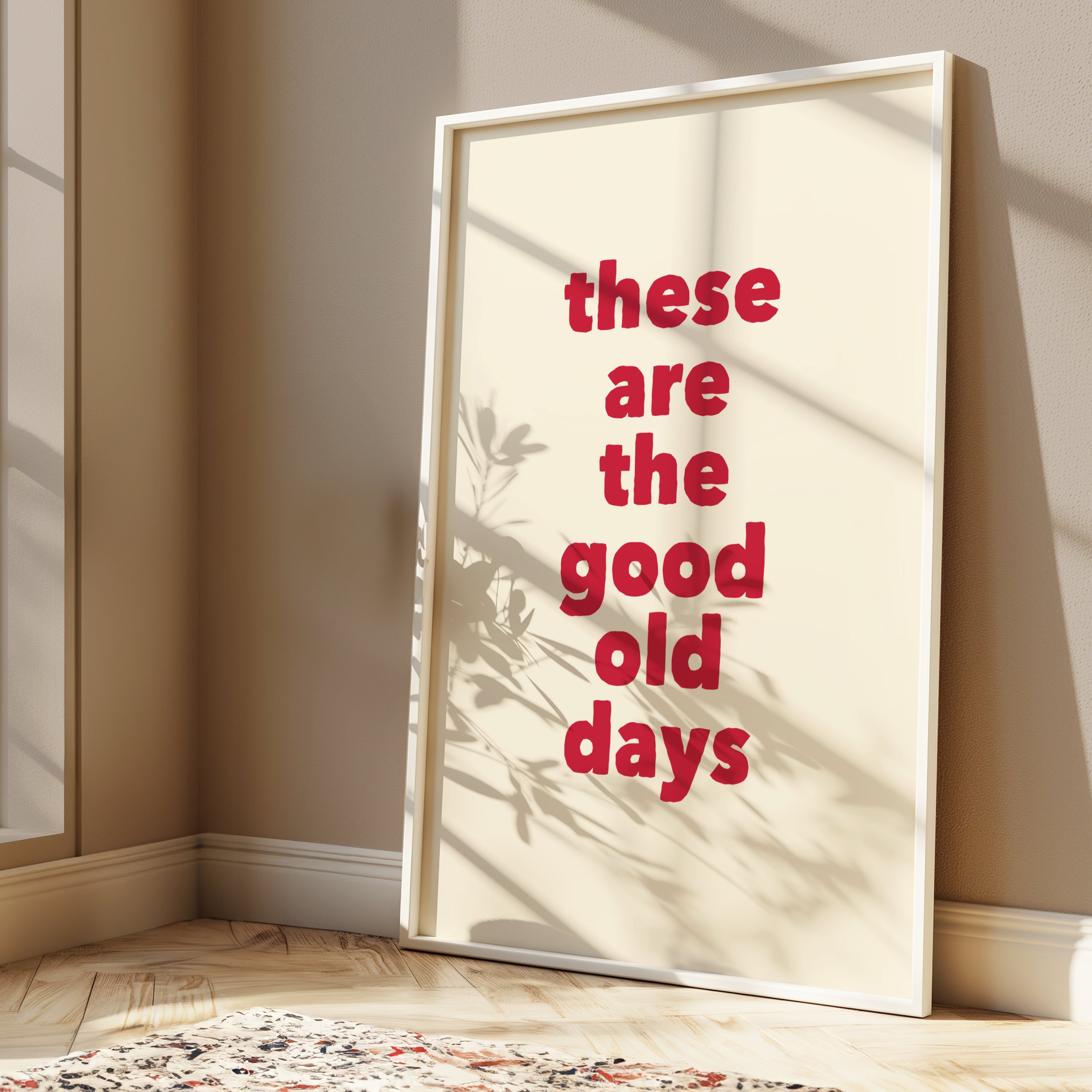 These Are the Good Old Days Digital Print, Good Old Days Wall Art, Feel ...