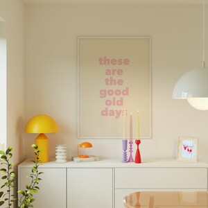 These Are the Good Old Days Digital Print, Good Old Days Wall Art, Feel ...