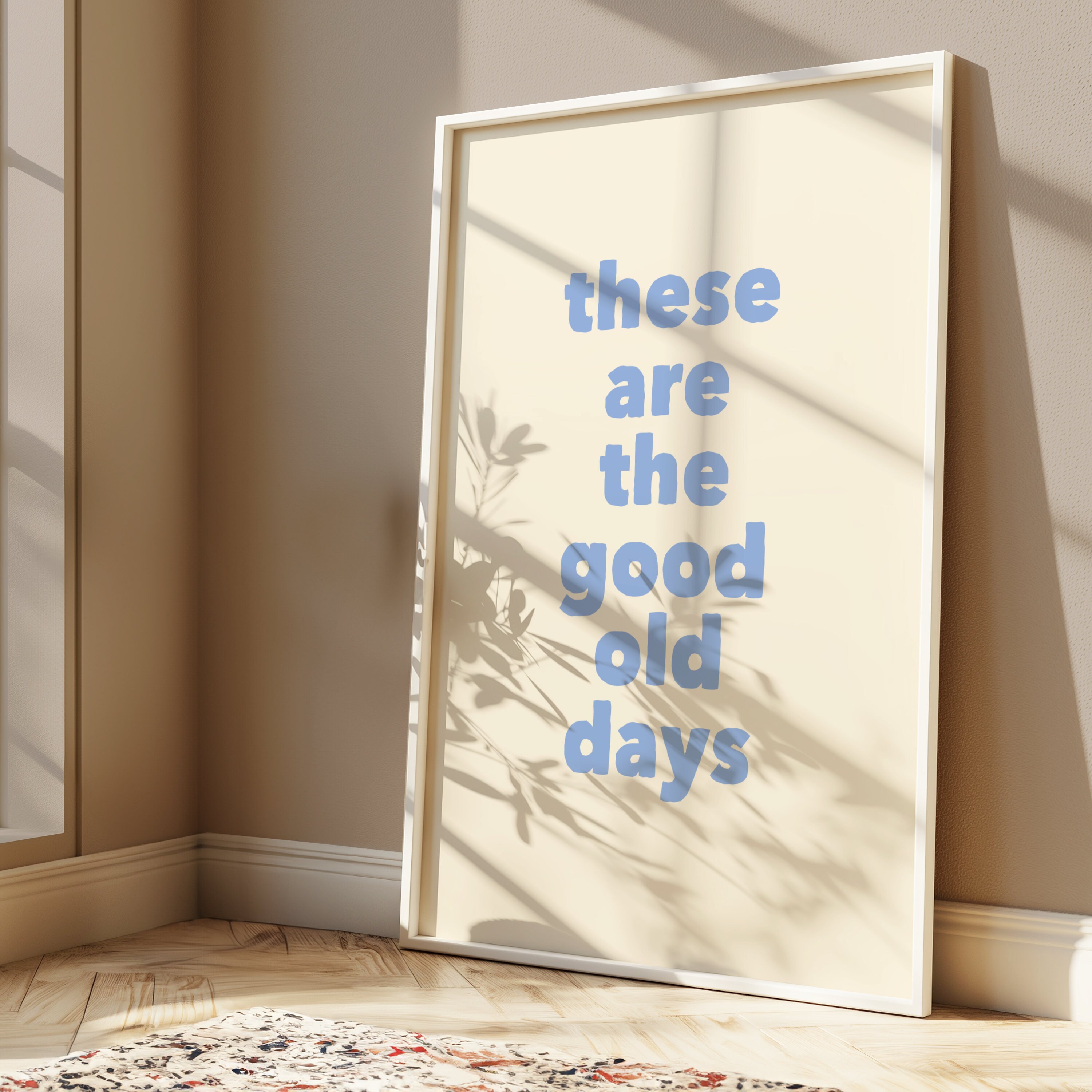 These Are the Good Old Days Digital Print, Good Old Days Wall Art, Feel ...