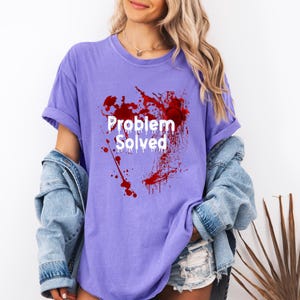 Comfort Colors T-shirt\ Problem Solved Bloody Halloween T-shirt ...