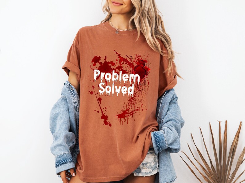 Comfort Colors T-shirt\ Problem Solved Bloody Halloween T-shirt ...