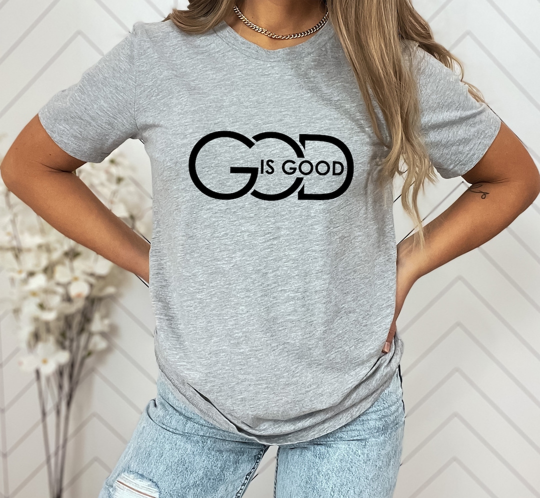 God Is Good T Shirt Christian T Shirt Bible Verse Shirt Religious