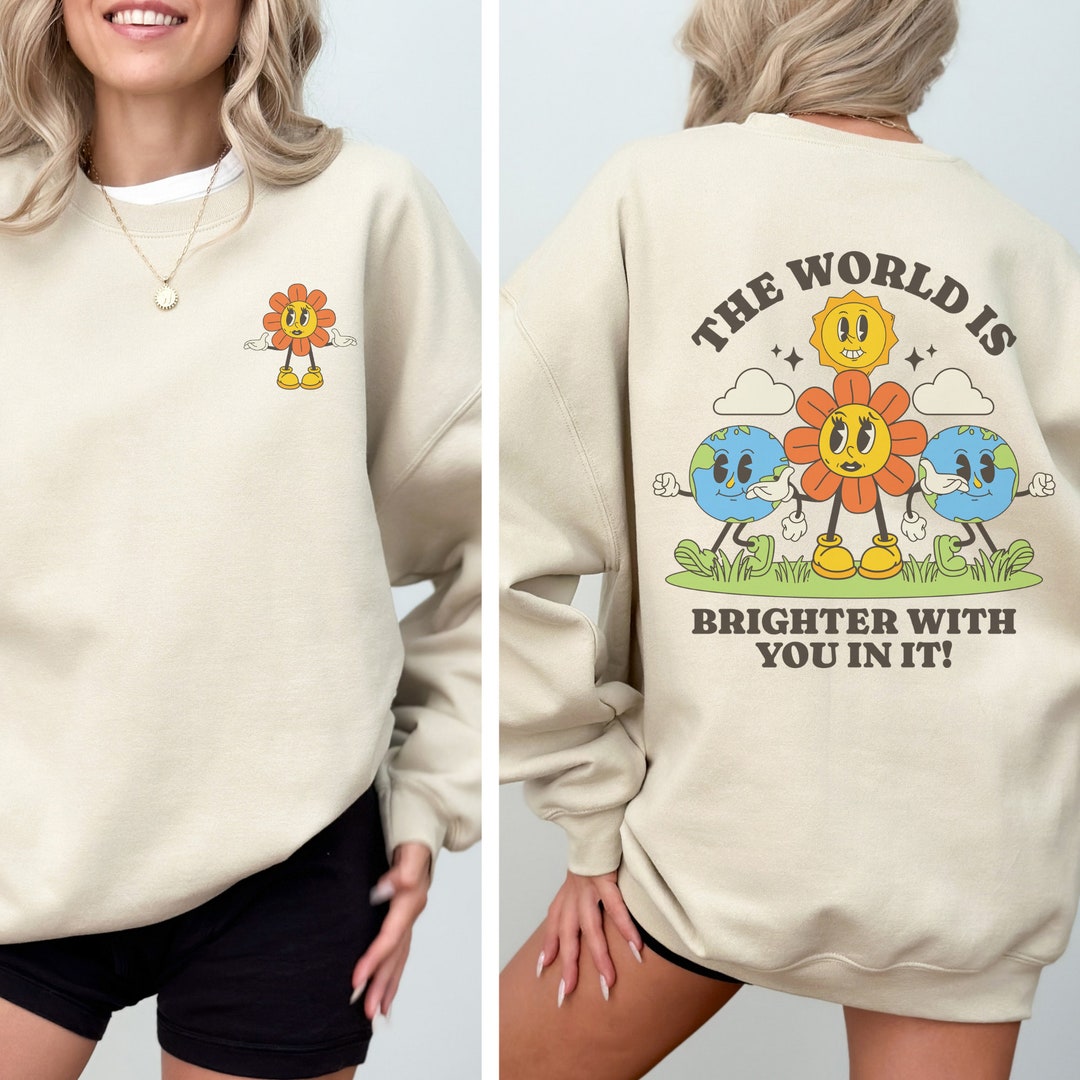 The World is a Brighter Place Sweatshirt, Funny Mental Health ...