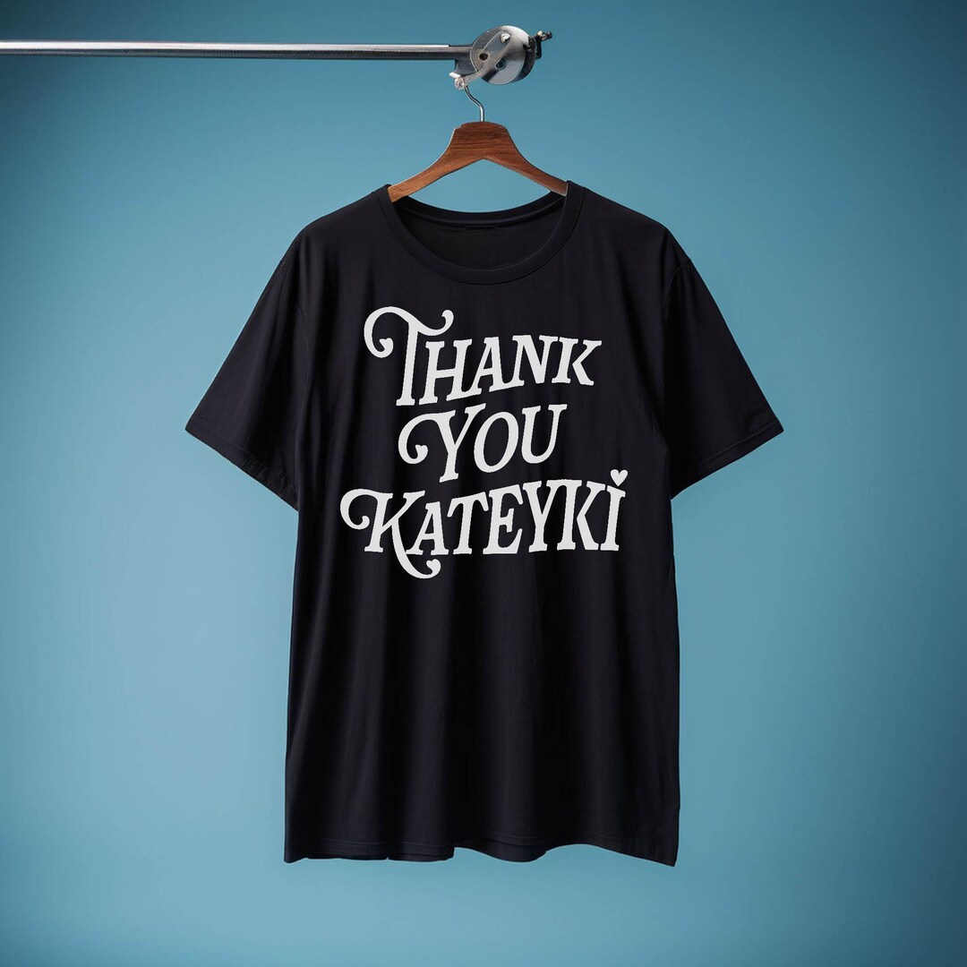 Thank You Kateyki Tiktok Shirt, Funny Meme Shirt Based on Aon Somrutai ...