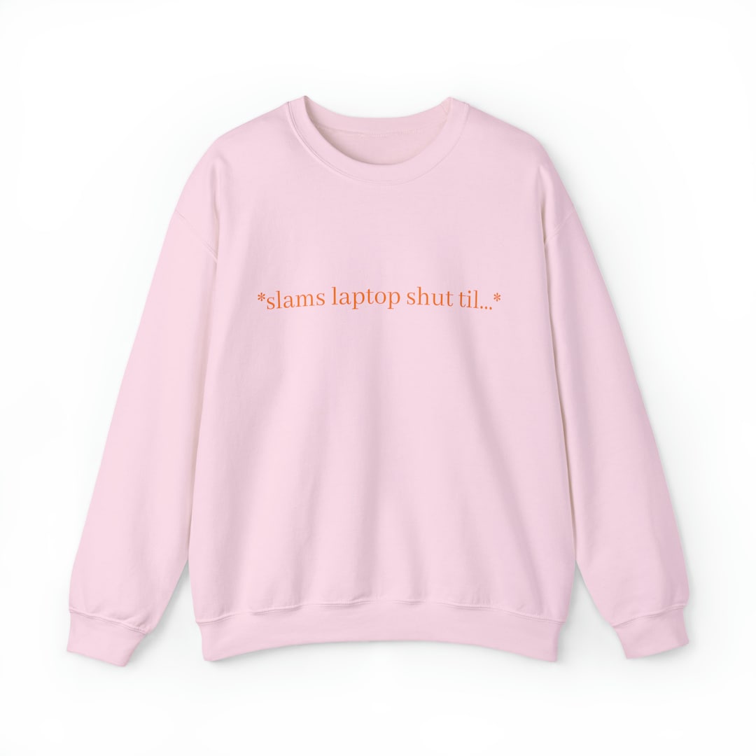 Slams Laptop Shut Til...*| Unisex | Crewneck Sweatshirt | Scaries ...
