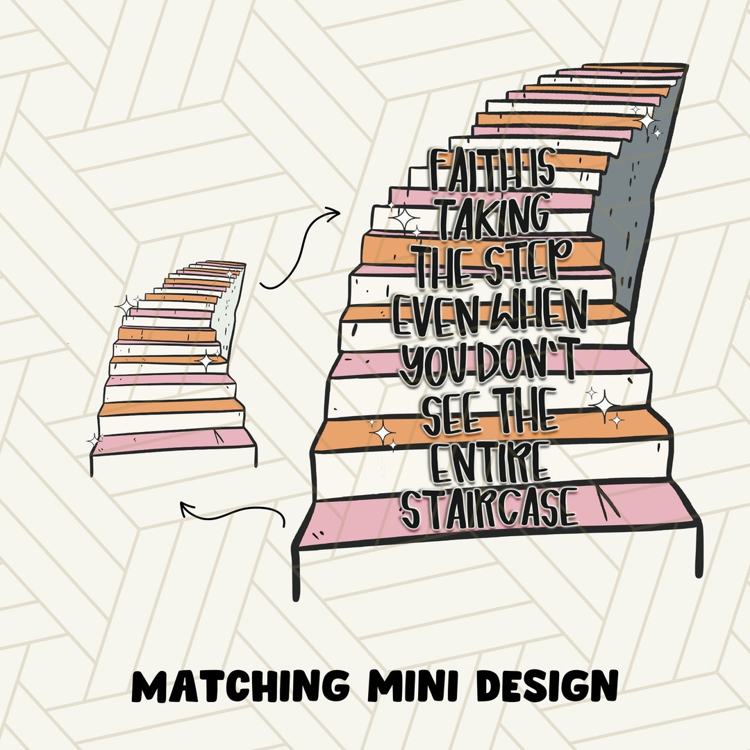 Faith is Taking the Step PNG, Positivity Digital Download, Religious ...