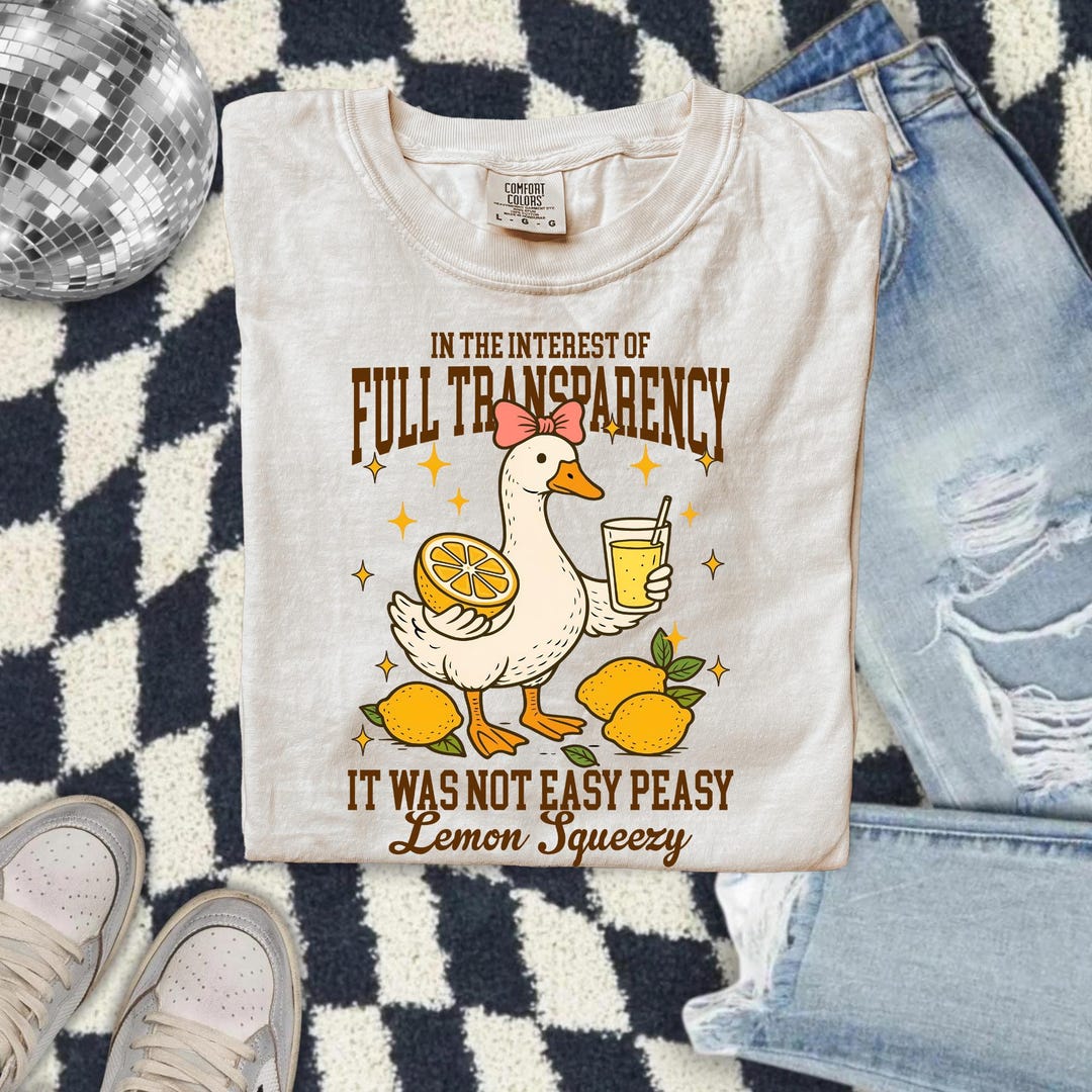 It Was Not Easy Peasy Lemon Squeezy Funny Goose DTF Transfer, Ready to ...