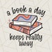 A Book a Day Keeps Reality Away -book Lover Sublimation Digital Design ...