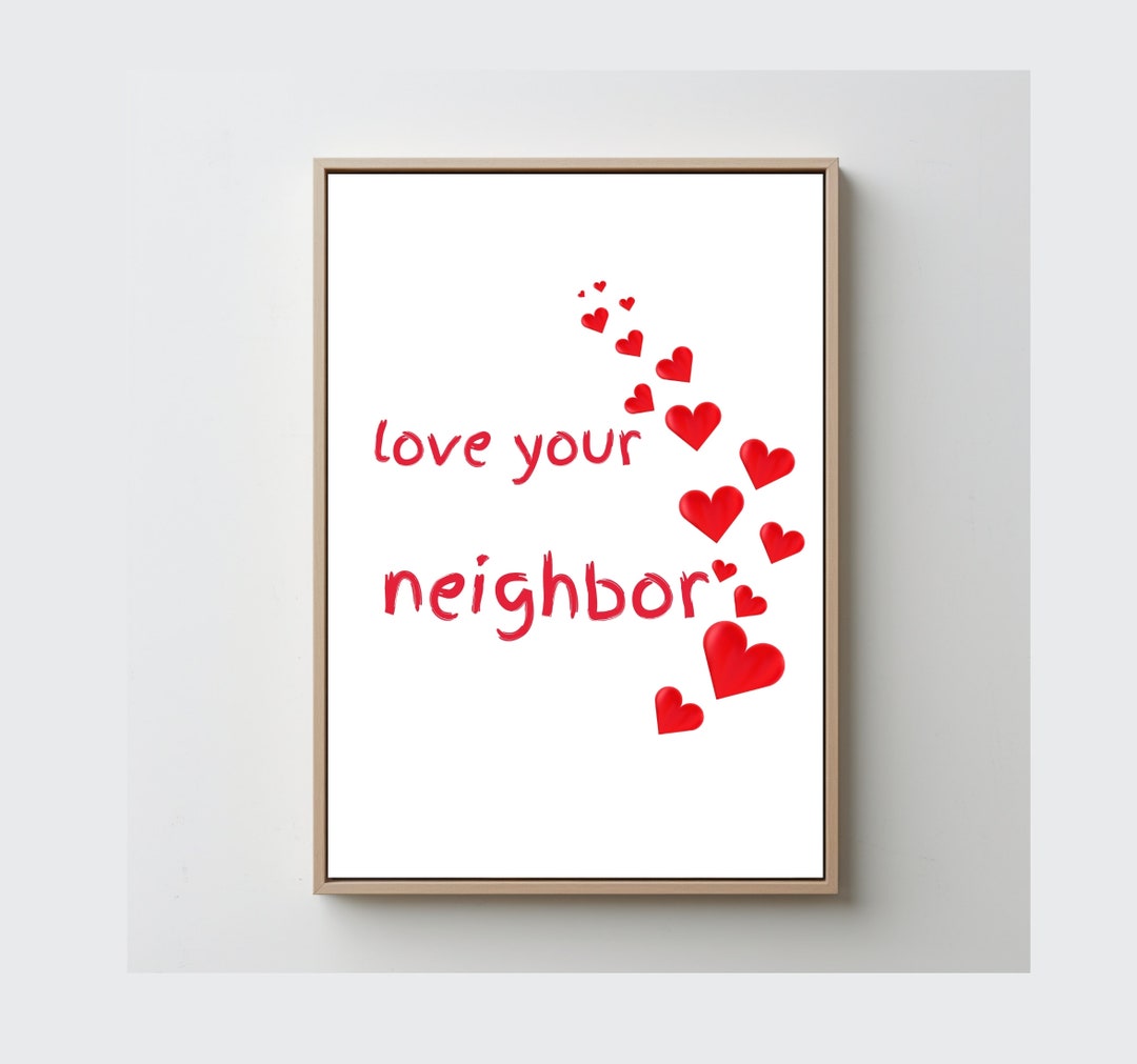 Bible Verse, Love Your Neighbor Digital Wall Print. INSTANT DOWNLOAD ...