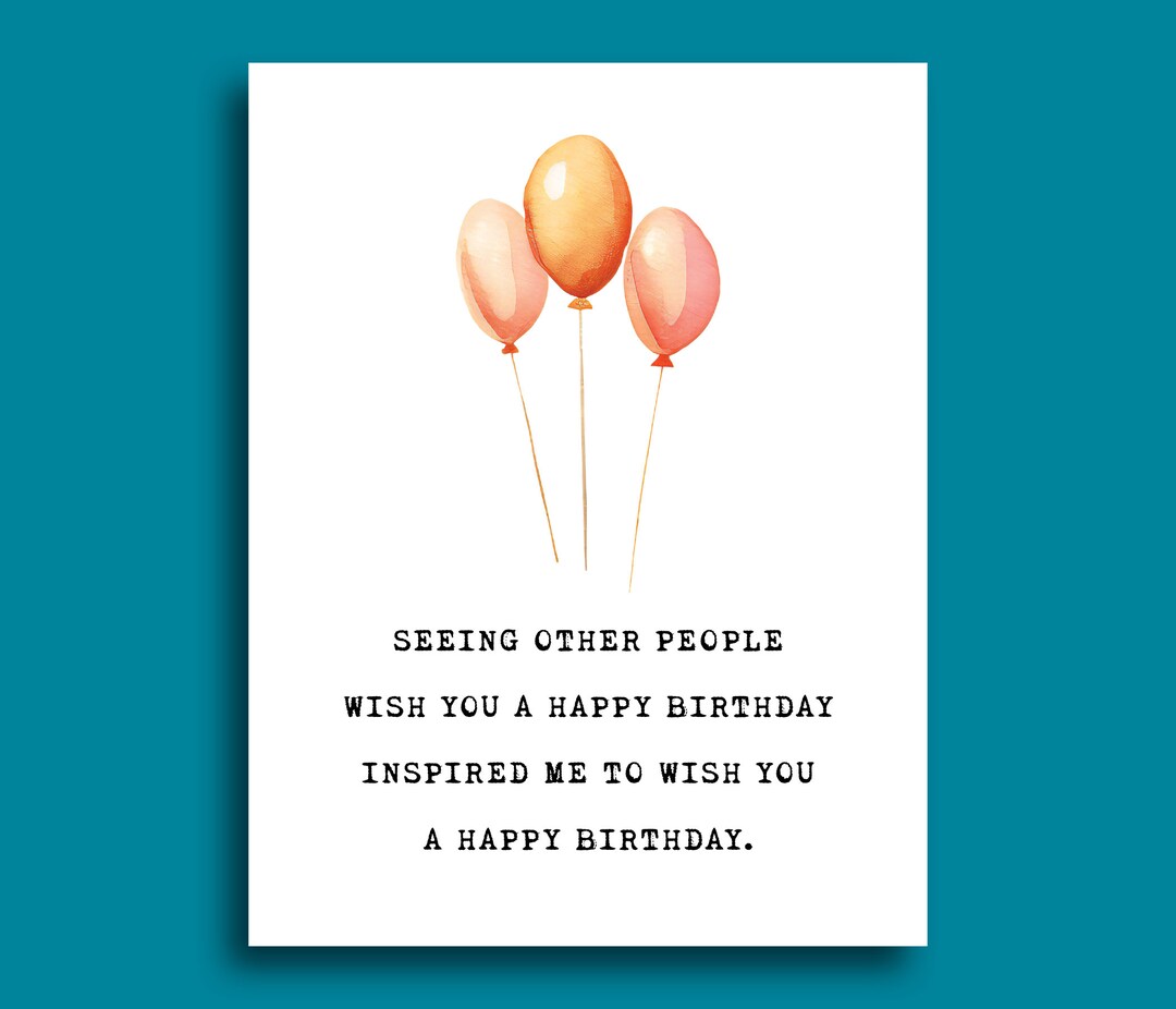 Seeing Other People Wish You A Happy Birthday | Funny Birthday Card for ...