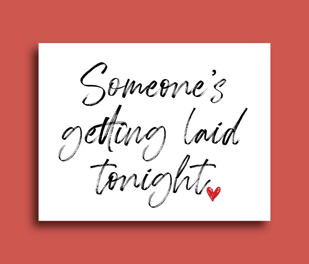 Someone's Getting Laid Tonight | Funny Valentine's Day Card for ...