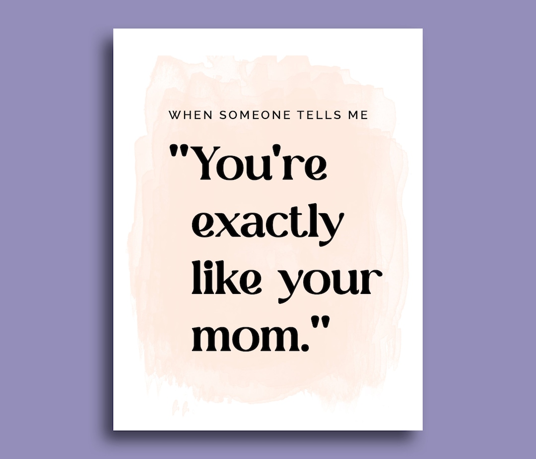 Sweet Card for Mother From Daughter | You're Exactly Like Your Mom ...