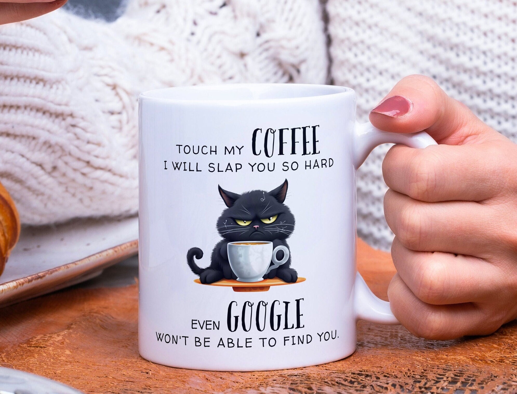 Touch My Coffee Even Google Wont Be Able to Find You | Funny Cat Mug ...