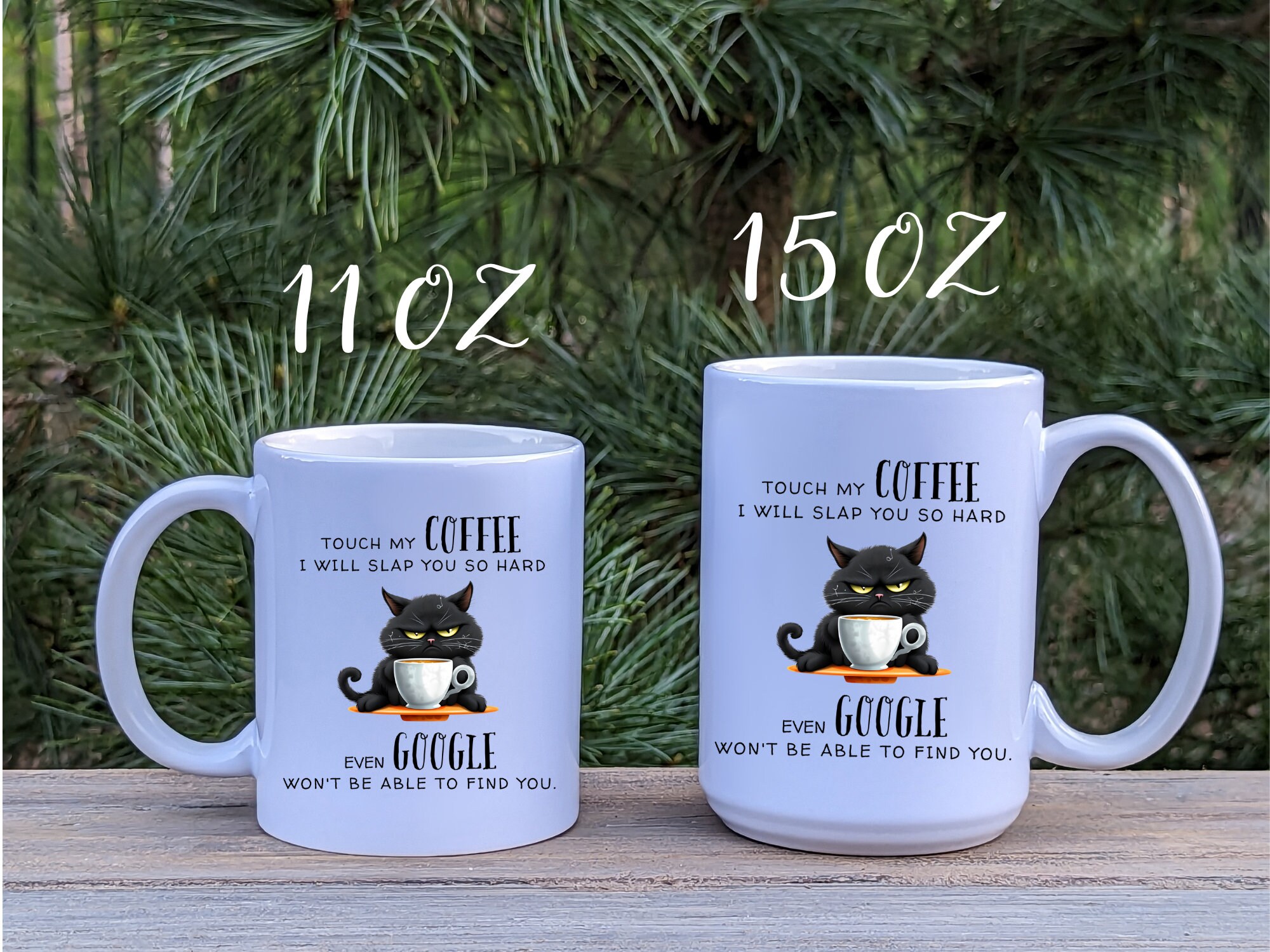 Touch My Coffee Even Google Wont Be Able to Find You | Funny Cat Mug ...
